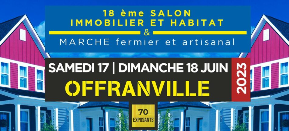Rdv au Salon de l’Habitat de Offranville (76), les 17 et 18 juin 2023